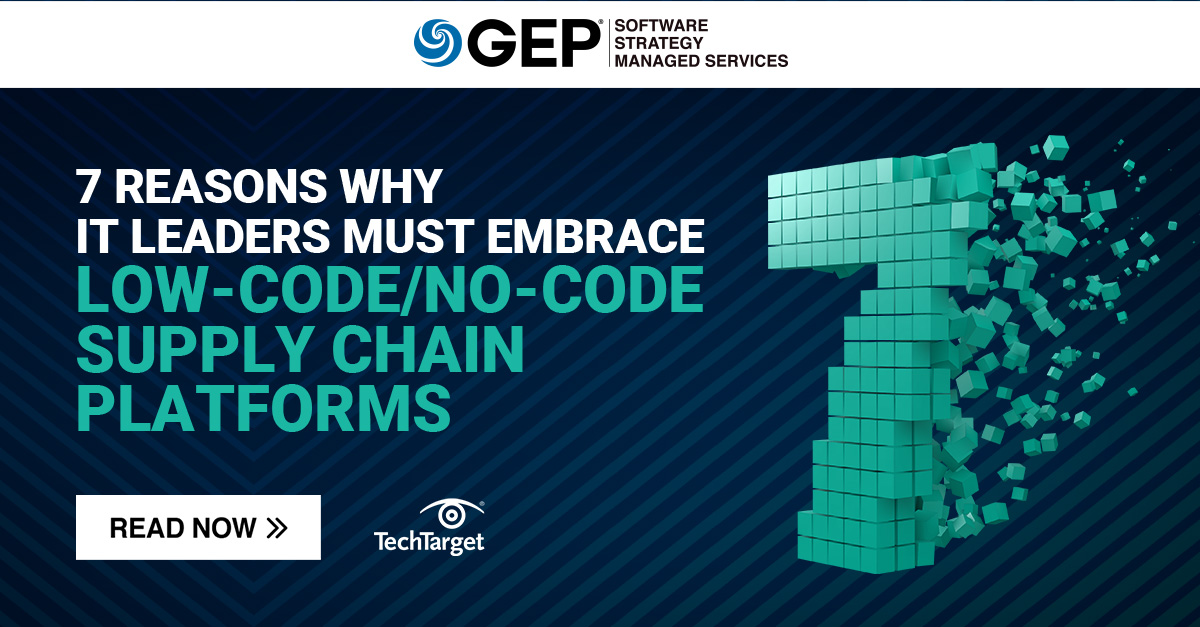 7 Reasons Why IT Leaders Must Embrace Low-Code/No-Code Supply Chain ...