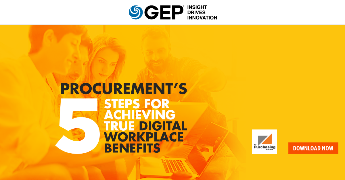 5 Steps to Get Real Digital Workplace Procurement Benefits | GEP