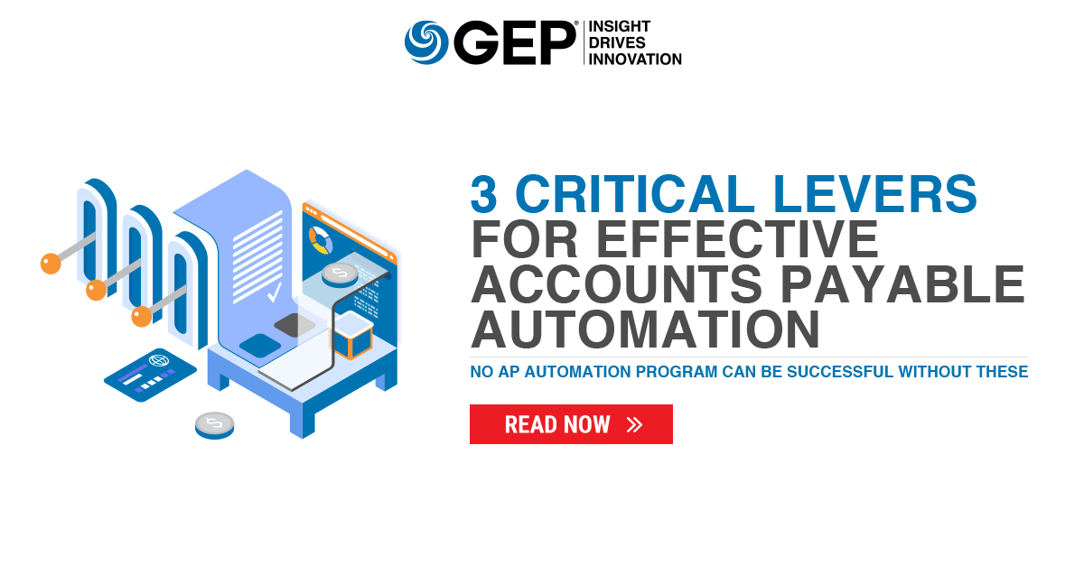 3 Critical Levers for Effective Accounts Payable Automation | GEP
