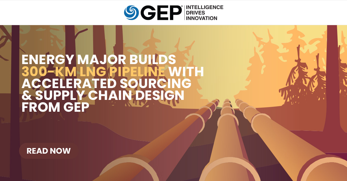Energy Major Builds 300-Km LNG Pipeline With Accelerated Sourcing & Supply Chain Design From GEP ...