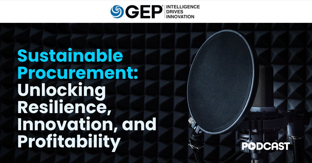 Sustainable Procurement: Unlocking Resilience, Innovation, and Profitability | GEP