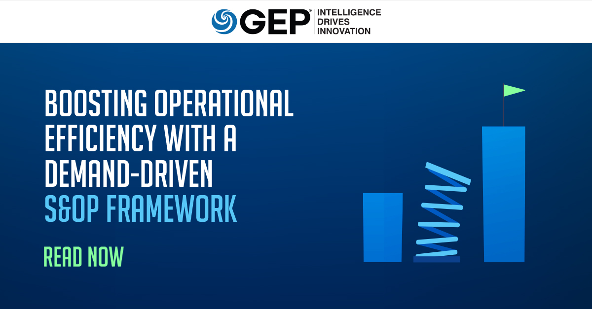 Boost Operational Efficiency with a Demand-Driven S&OP Framework | GEP
