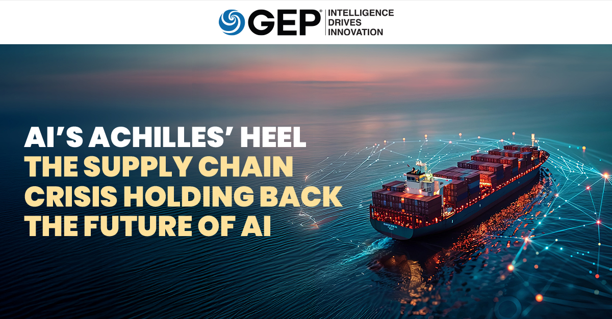 AI’s Achilles’ Heel: The Supply Chain Crisis of Today | GEP