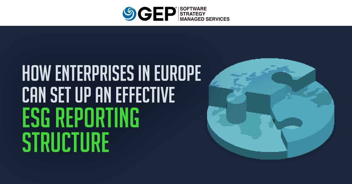 How Enterprises in Europe Can Set Up an Effective ESG Reporting Structure | GEP