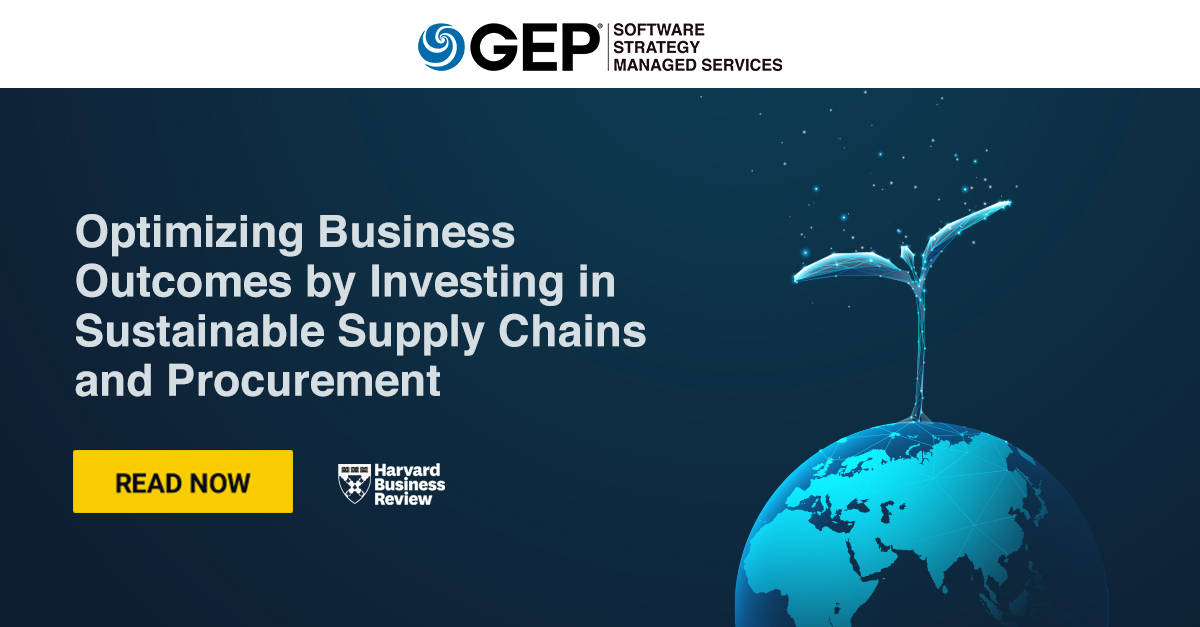 Optimizing Business Outcomes by Investing in Sustainable Supply Chains and Procurement | GEP
