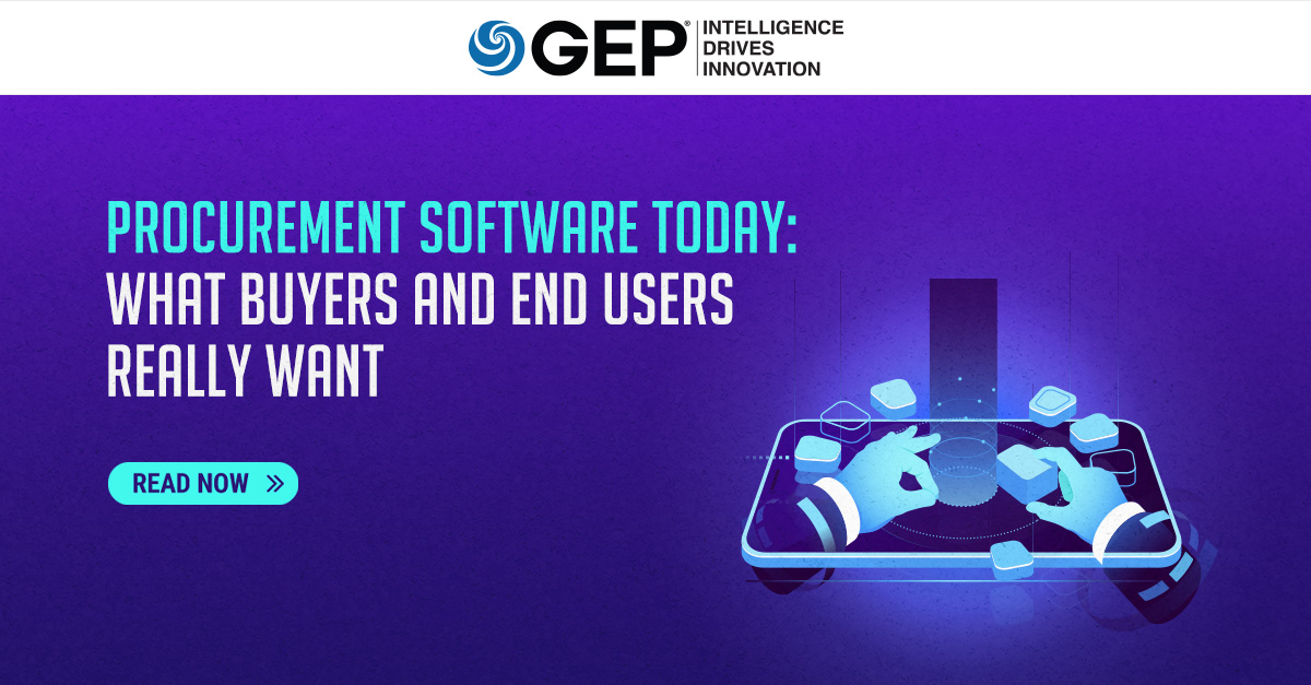 Procurement Software Today: What Buyers and End Users Really Want | GEP
