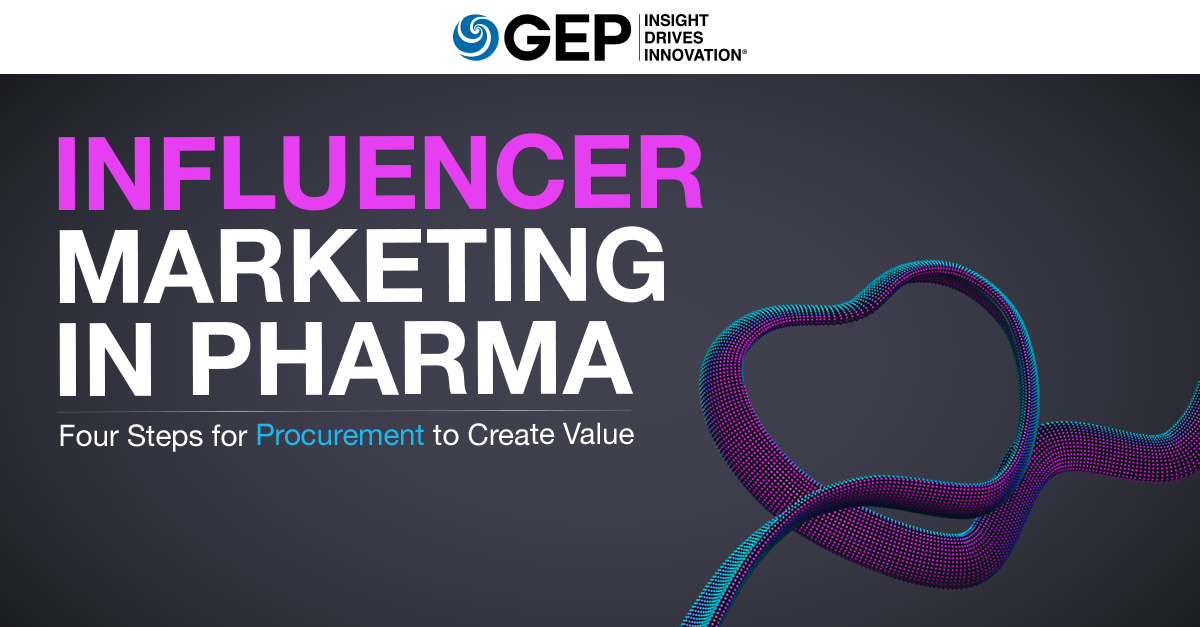 Influencer Marketing in Pharma: 4 Steps for Procurement | GEP