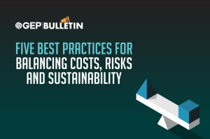 Five Best Practices for Balancing Costs, Risks and Sustainability | GEP